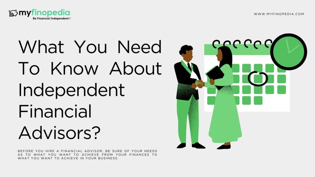 What You Need To Know About Independent Financial Advisors What You Need To Know About Independent Financial Advisors