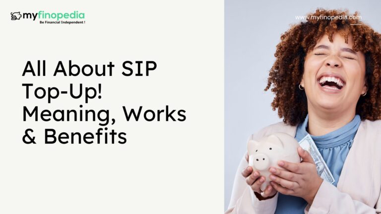 All About SIP Top-Up! Meaning, Works & Benefits